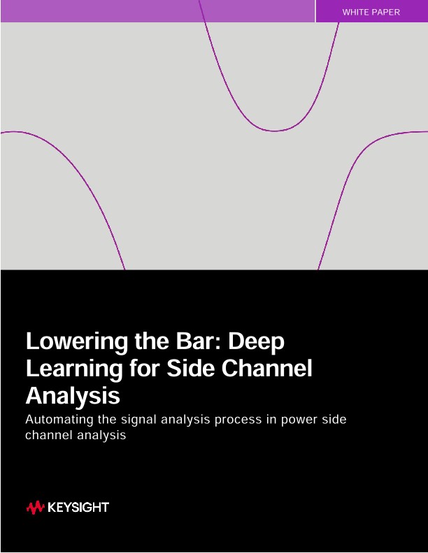 Lowering the Bar: Deep Learning for Side Channel Analysis PDF Asset Page | Keysight